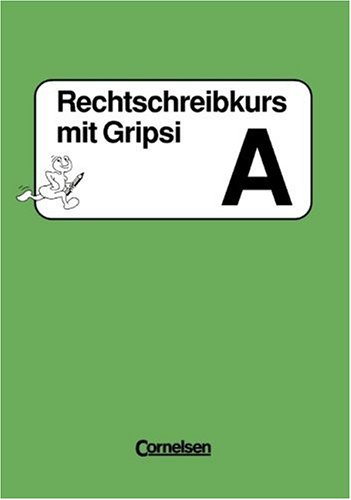 Rechtschreibkurs mit Gripsi - Ausgabe A-C: Arbeitsheft A : Borringo ...