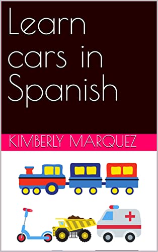 Learn cars in Spanish eBook : Marquez, Kimberly: Amazon.in: Kindle Store