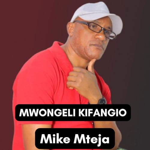 Play Mwongeli Kifangio by Mike Mteja on Amazon Music Unlimited