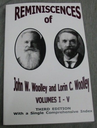Reminiscences of John and Lorin Woolley - Volumes I-V: Lynn L Bishop ...