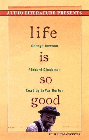 Life Is So Good: Dawson, George, Glaubman, Richard, Burton, Levar ...
