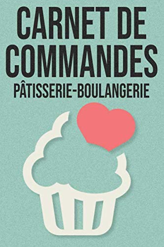 Carnet De Commandes Patisserie Boulangerie Carnet Pour Noter Organiser ...