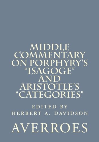 Middle Commentary on Porphyry's "Isagoge" and Aristotle's "Categories ...