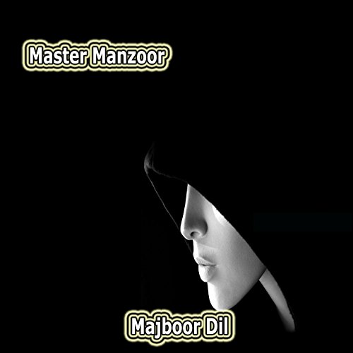 Amazon MusicでMaster ManzoorのMajboor Dilを再生する