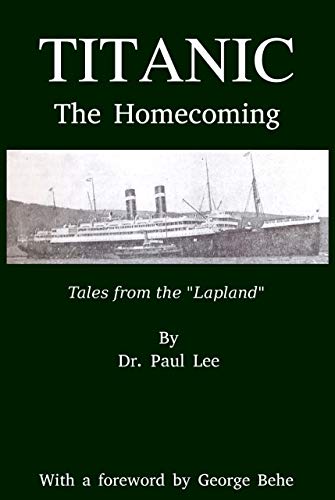 Titanic: The Homecoming: Tales From The Lapland, Lee, Paul, Behe ...