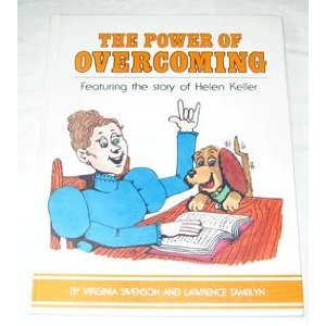 The Power of Overcoming-Featuring the Story of Helen Keller (Power ...