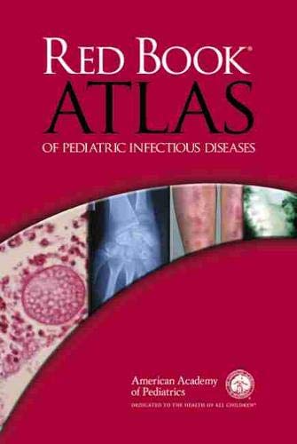 Red Book Atlas of Pediatric Infectious Diseases: American Academy of ...