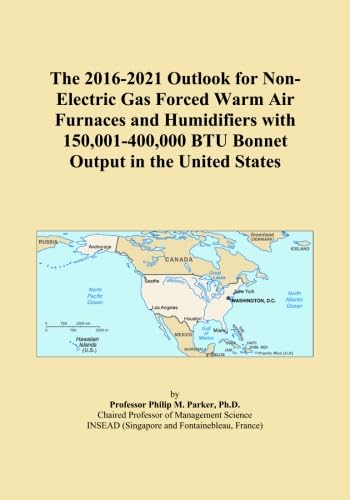 The 2016-2021 Outlook for Non-Electric Gas Forced Warm Air Furnaces and ...