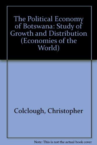 The Political Economy of Botswana: A Study of Growth and Distribution ...