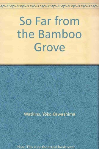 So Far from the Bamboo Grove: Watkins, Yoko Kawashima: 9780844668109 ...