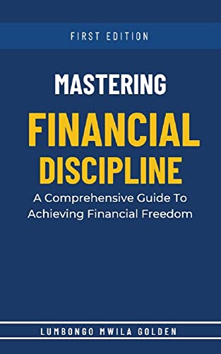 Mastering Financial Discipline : A Comprehensive Guide to Achieving ...