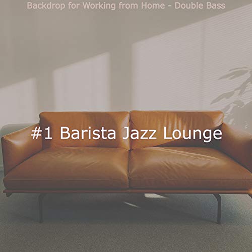 Backdrop for Working from Home - Double Bass de #1 Barista Jazz Lounge ...