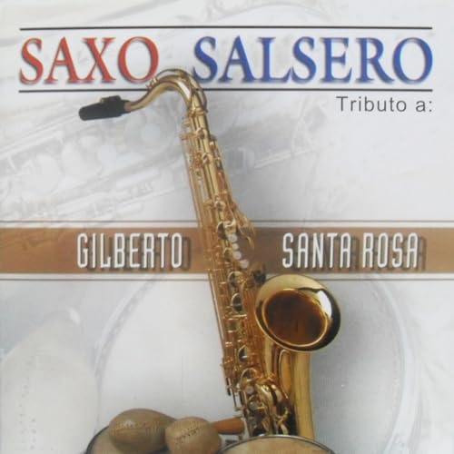 Amazon.com: Saxo Salsero - Tributo a Gilberto Santa Rosa : Cupertino ...