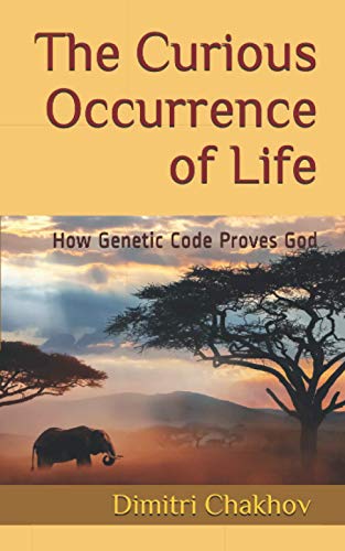 Snapklik.com : The Curious Occurrence Of Life: How Genetic Code Proves God