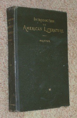 Introduction to American Literature including illustrative selections ...