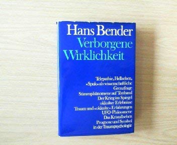 Verborgene Wirklichkeit. Parapsychologie und Grenzgebiete der ...