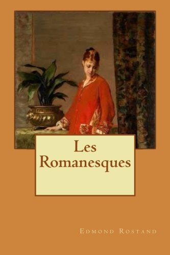 Amazon.com: Les Romanesques (French Edition): 9781530964116: Rostand ...