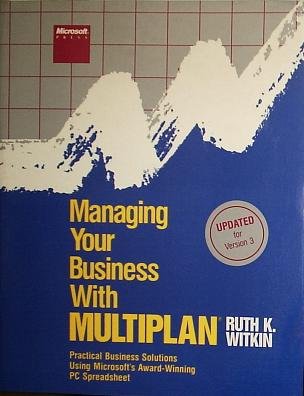 Managing Your Business With Multiplan: Practical Business Solutions ...