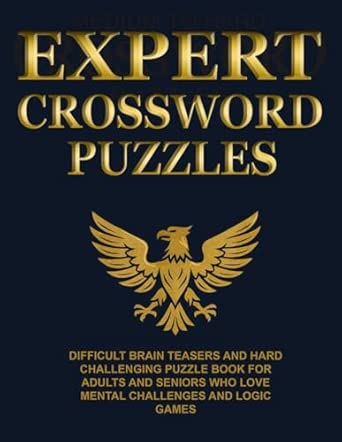 Expert Crossword Puzzles: Difficult Brain Teasers and Hard, Challenging ...