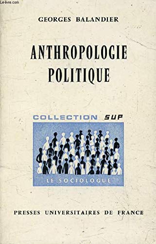 Anthropologie Politique: Balandier, Georges: Amazon.com: Books