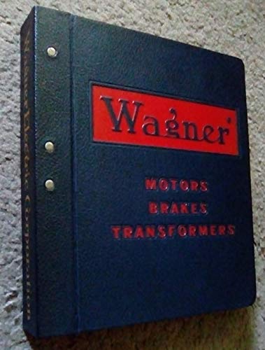 Wagner Electric Corporation Motors Brakes Transformers Catalog: Wagner ...