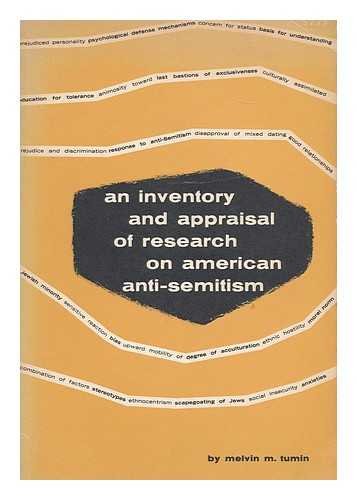 An Inventory and Appraisal of Research on American Anti-Semitism: Tumin ...