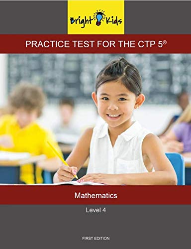 Practice Test for the CTP-5 Level 4 Mathematics: Bright Kids NYC ...