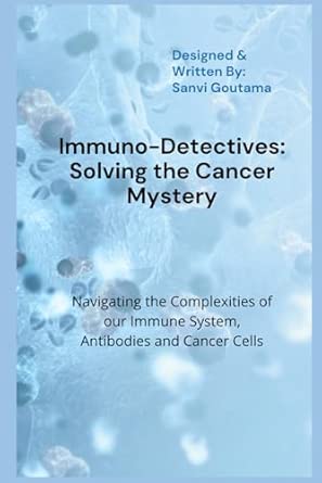 Amazon.com: Immuno-Detectives: Solving the Cancer Mystery: Navigating ...