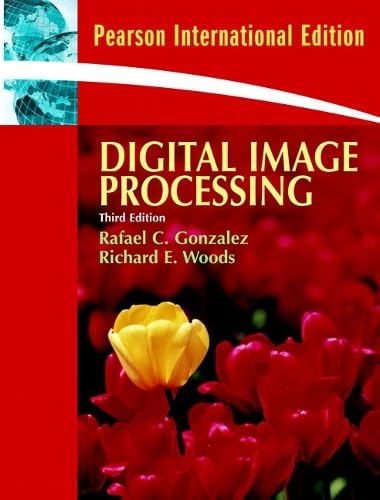 Digital Image Processing: International Edition: Amazon.co.uk: Gonzalez ...