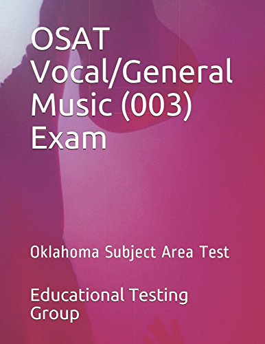 OSAT Vocal/General Music (003) Exam: Oklahoma Subject Area Test: Group ...
