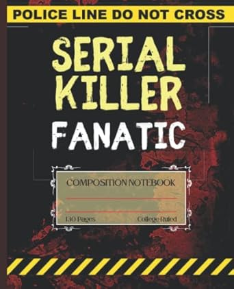 The Ultimate Serial Killer Composition Notebook: A True Crime Adult ...