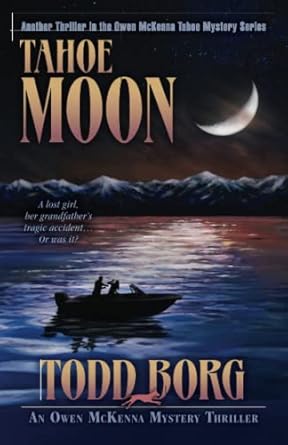 Tahoe Moon: 20 (Owen Mckenna Tahoe Mystery Series) : Borg, Todd: Amazon ...
