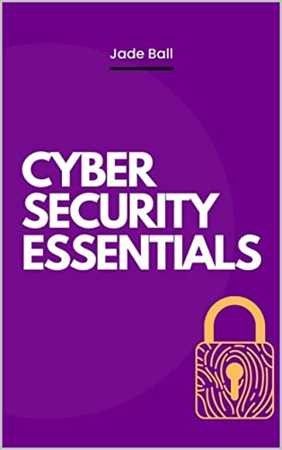 Cyber Security Essentials: A beginner's guide to data security eBook ...