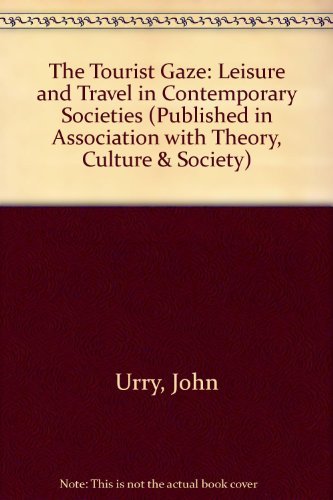 Amazon.com: The Tourist Gaze: Leisure and Travel in Contemporary ...