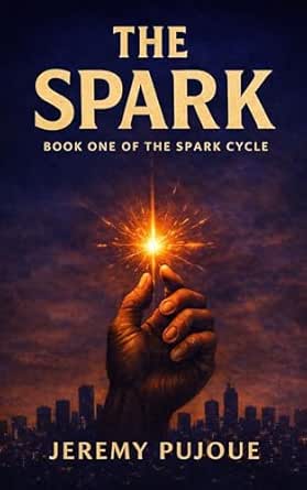 Amazon.com: The Spark : Book One of The Spark Cycle eBook : PuJoue ...