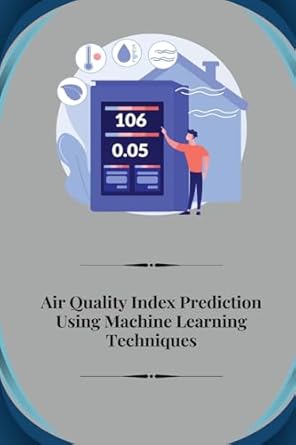 Buy Air Quality Index Prediction Using Machine Learning Techniques Book Online at Low Prices in ...