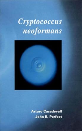 Cryptococcus Neoformans: Arturo Casadevall,Casadevall,John R. Perfect ...