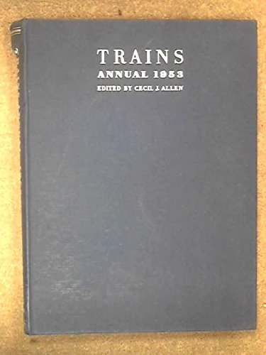 Trains Annual 1953: Allen, Cecil J. (Editor).: Amazon.com: Books