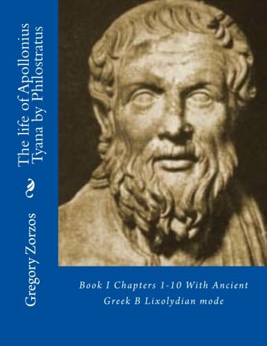 The life of Apollonius Tyana by Philostratus: Book I Chapters 1-10 With ...