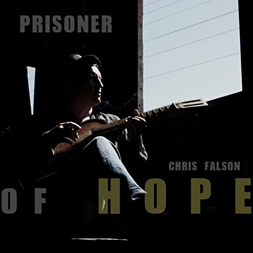 Play Prisoner of Hope by Chris Falson on Amazon Music