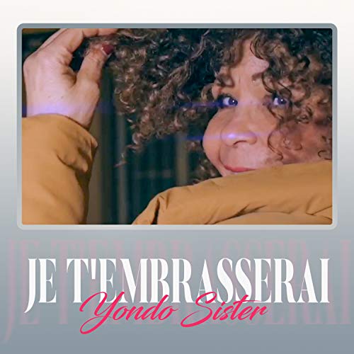 Play Je t'embrasserai by Yondo Sister on Amazon Music Unlimited