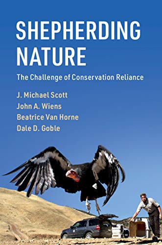 Shepherding Nature: The Challenge of Conservation Reliance ...