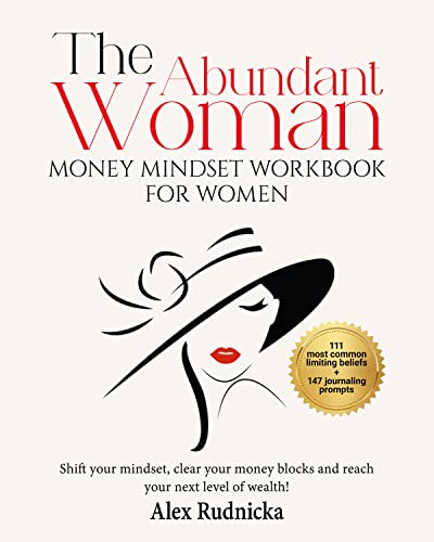 The Abundant Woman: Money Mindset Workbook for Women: Shift your ...