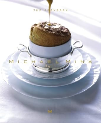 Trios and Classic Recipes: The Cookbook (Michael Mina: The Cookbook ...