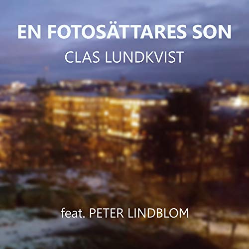 Play En fotosättares son by Clas Lundkvist feat. Peter Lindblom on ...