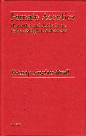 Female Ascetics: Hierarchy and Pority in Indian Religious Movements ...
