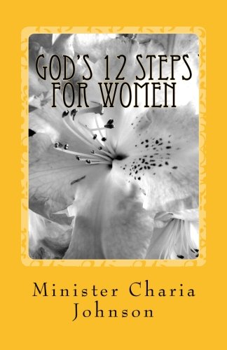 God's 12 Steps for Women: Johnson, Charia: 9781470031152: Amazon.com: Books