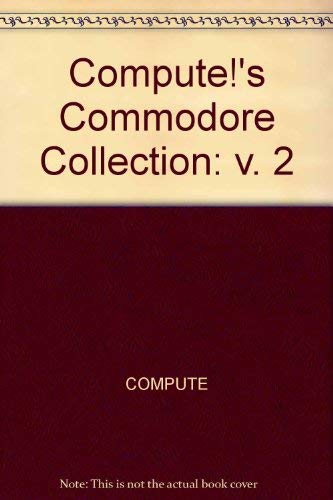 Compute's Commodore Collection: Compute! Publications Staff ...