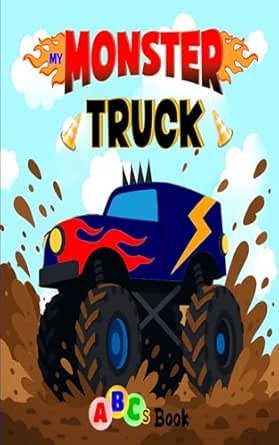 My Monster Truck Abcs: An Alphabet Book Of Big Trucks For Kids - Kindle ...