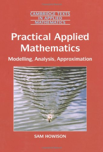 Practical Applied Mathematics: Modelling, Analysis, Approximation ...